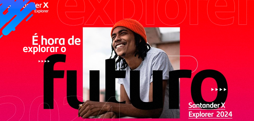Santander X Explorer 2024 tem inscrições abertas - FHO | Fundação ...